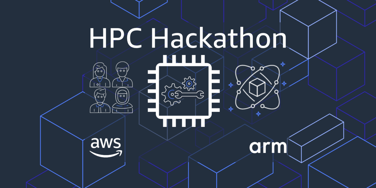 Cloud Hackathon for Arm-based HPC - Arm HPC User Group Cloud Hackathon for Arm-based HPC - Arm HPC User Group